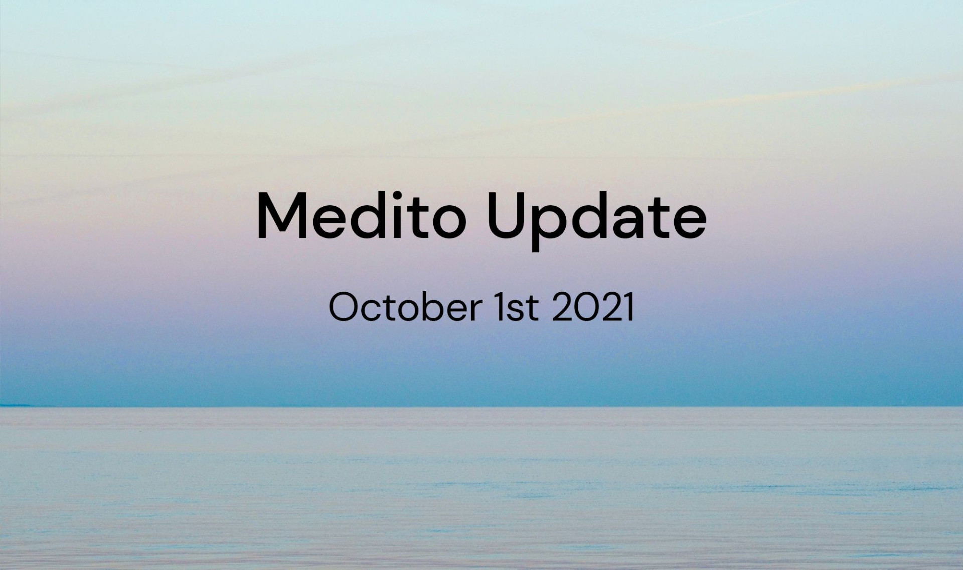 Medito Update - October 1st 2021 - Medito Foundation